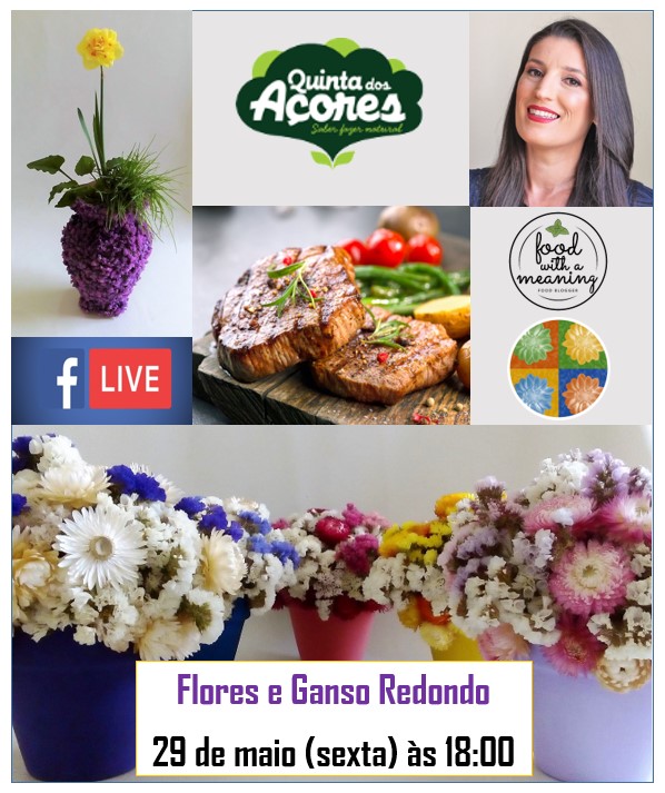 Ganso Redondo e Flores…amanhã em direto – Food With A Meaning